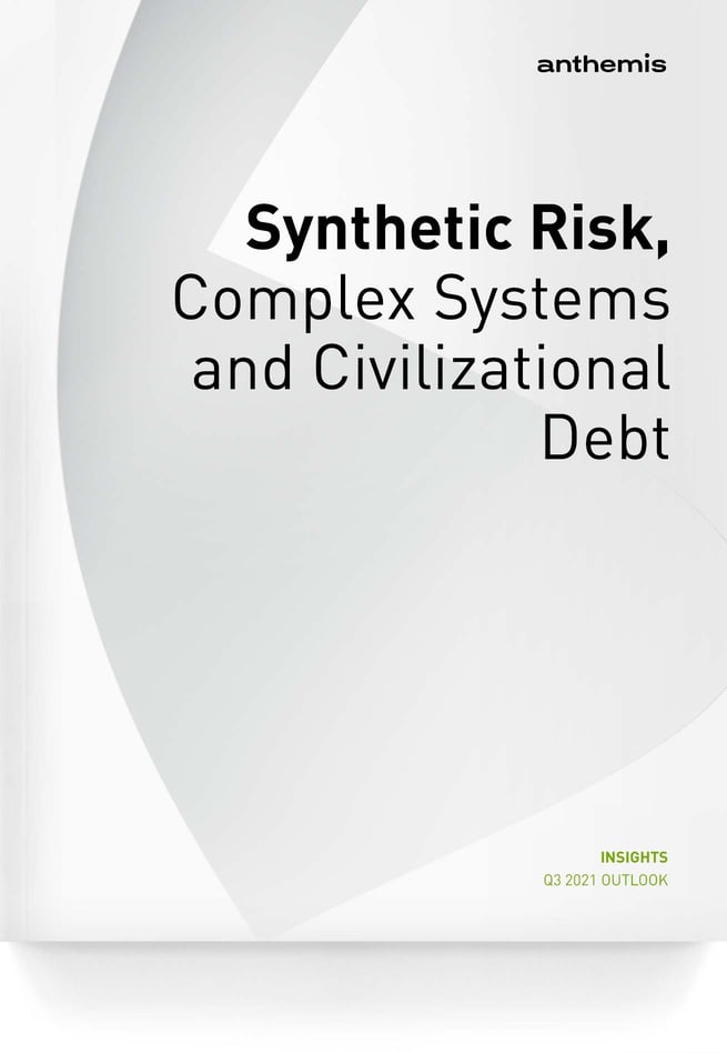 Synthetic Risk, Complex Systems and Civilizational Debt - Q3 2021 Outlook